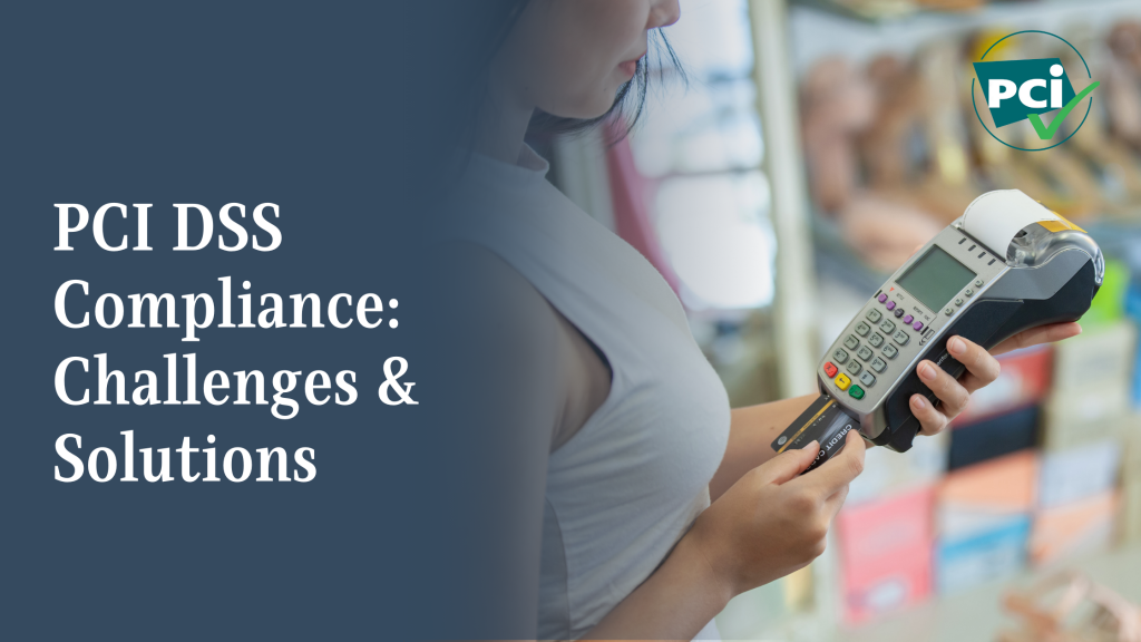 PCI DSS Compliance: Challenges and Solutions - Techtweek Infotech